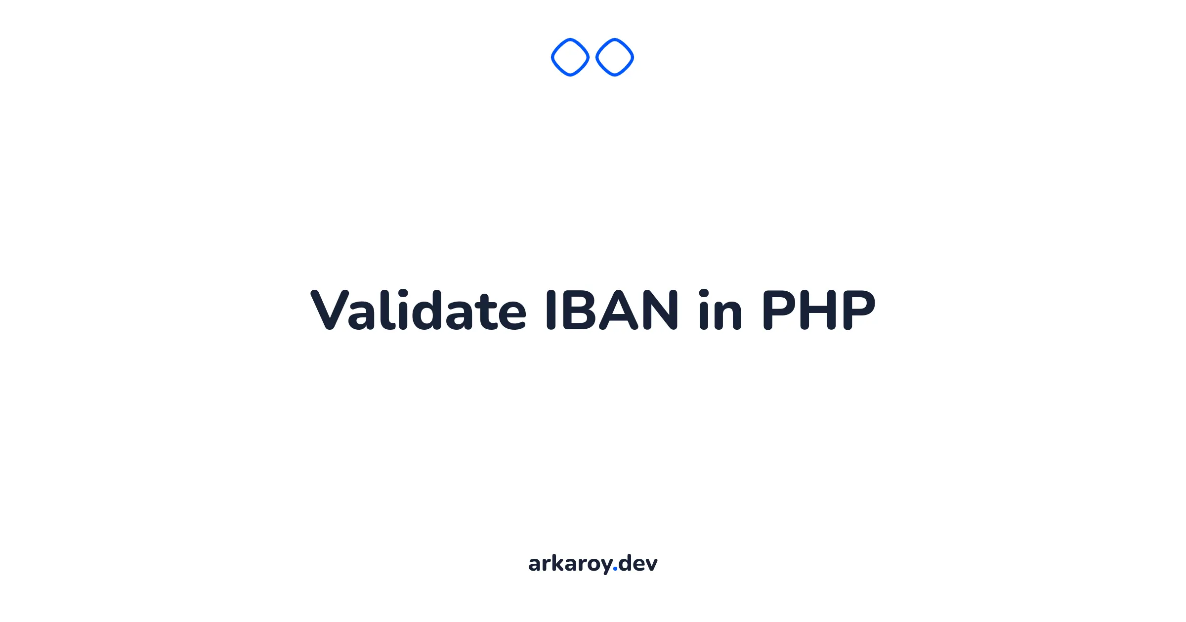 Validate IBAN In PHP Arka Roy Full Stack Developer